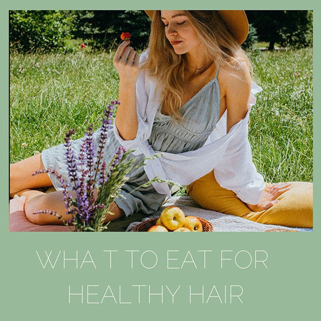 WHAT TO EAT FOR HEALTHY HAIR